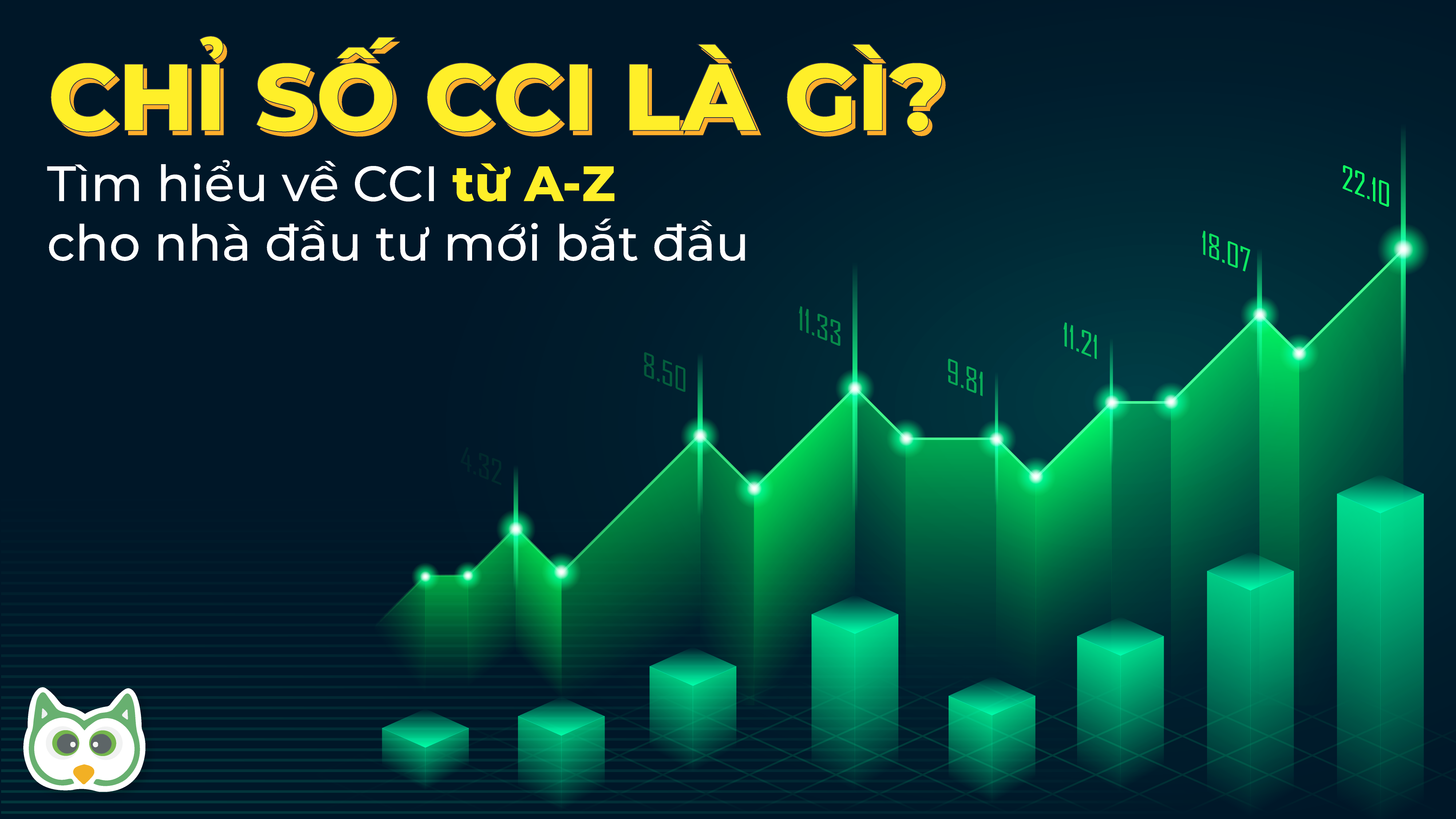 CCI là gì? Tìm hiểu về CCI từ A-Z cho nhà đầu tư mới bắt đầu