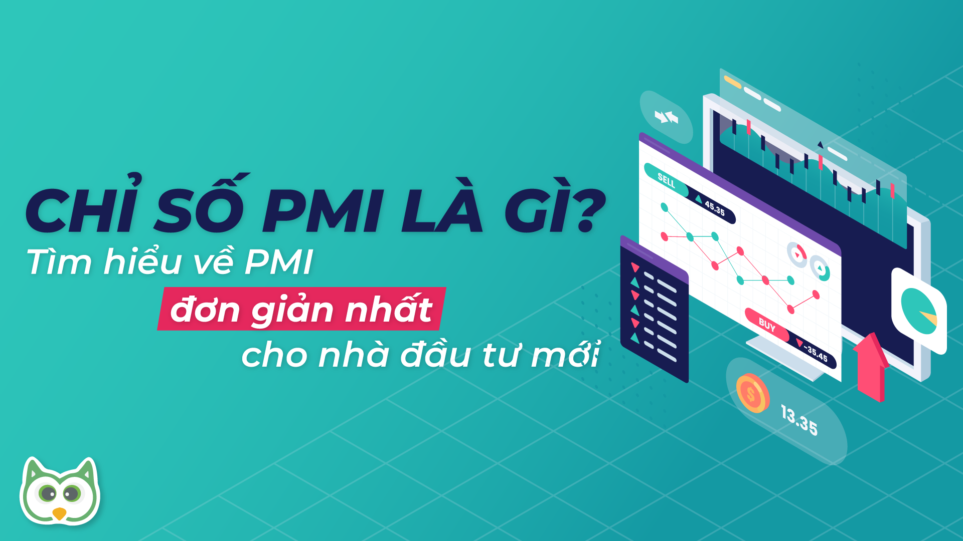 PMI Là Gì? Tìm Hiểu Về PMI đơn Giản Nhất Cho Nhà đầu Tư Mới